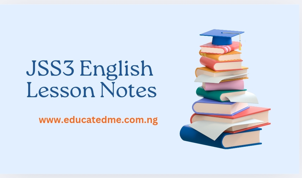 JSS3 English Lesson Notes- Second Term - Educatedme latest updates