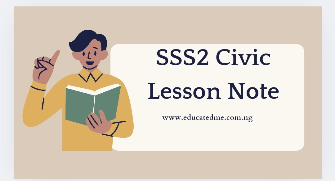 SSS2 Civic Education Lesson Note- Second Term - Educatedme latest updates